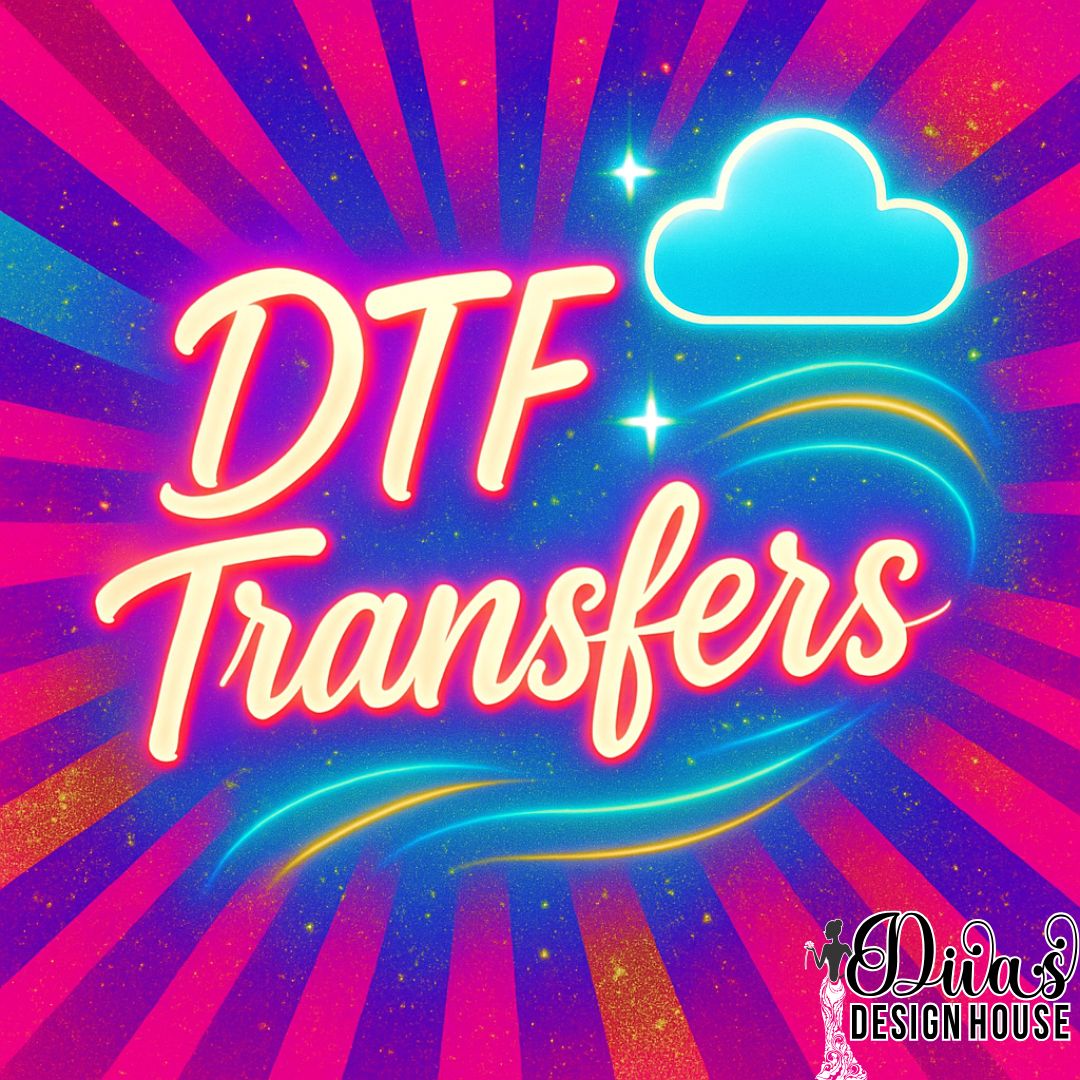 Ready to Press DTF (Direct to film) Transfers – Diva’s Design House